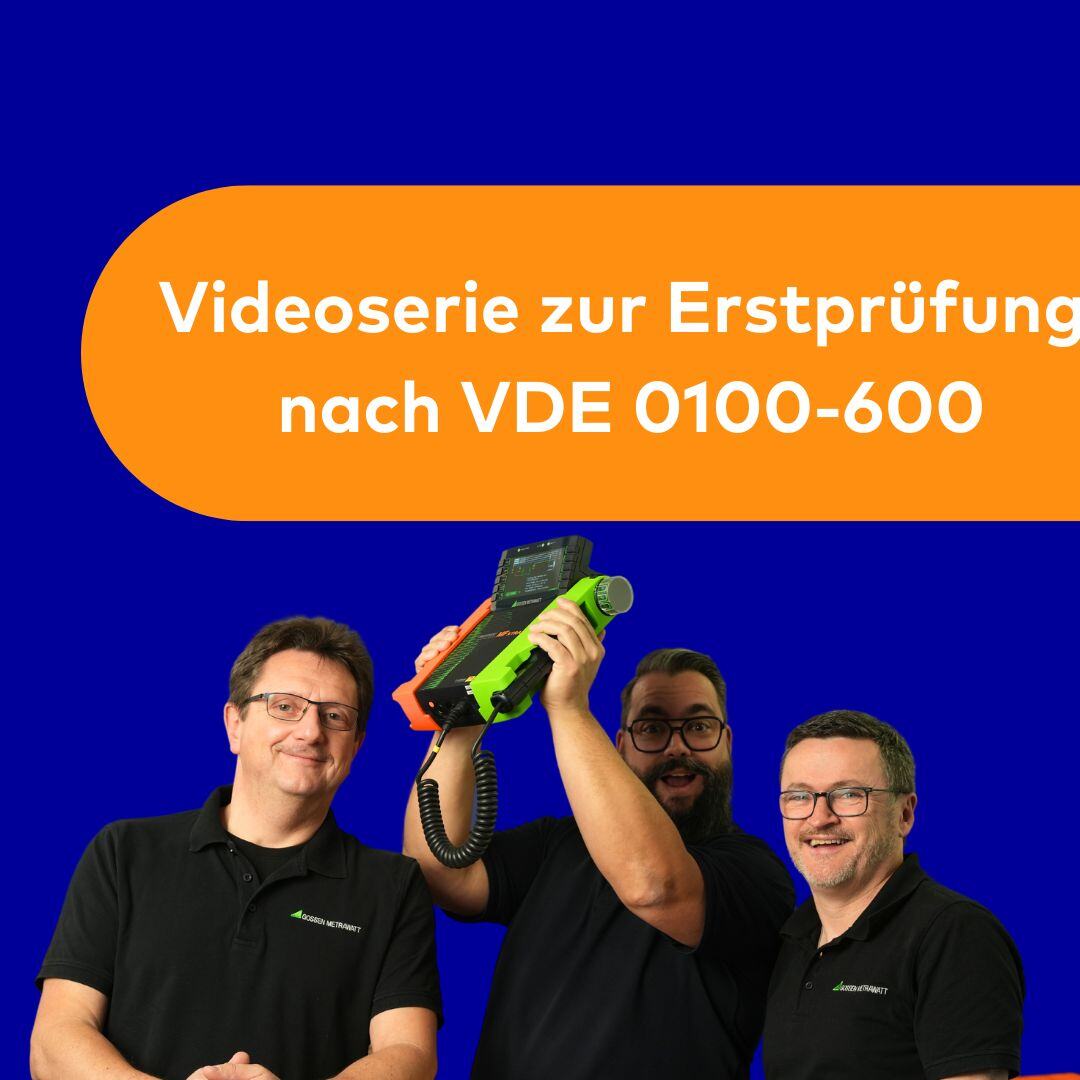 EG Wissen: Messen und Prüfen nach VDE 0100 Teil 600 - Erstprüfung